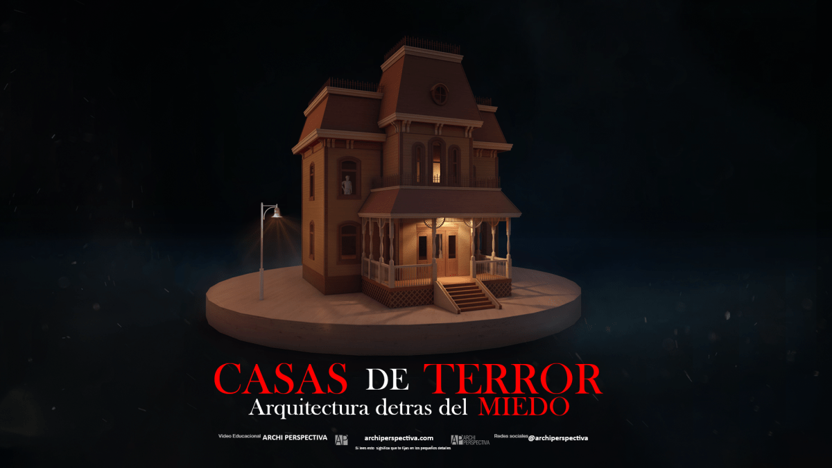 CASAS DE TERROR [La arquitectura detrás del miedo] – ARCHI PERSPECTIVA